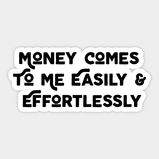 Money Comes To Me Easily - Money Manifestations - Sticker | TeePublic Money Comes To Me Easily - Money Manifestations - Sticker | TeePublic